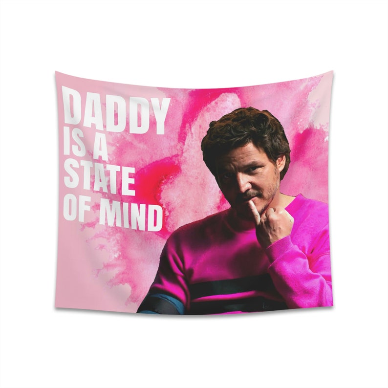 Pedro Pascal Daddy is A State of Mind Printed Wall Tapestry - Etsy