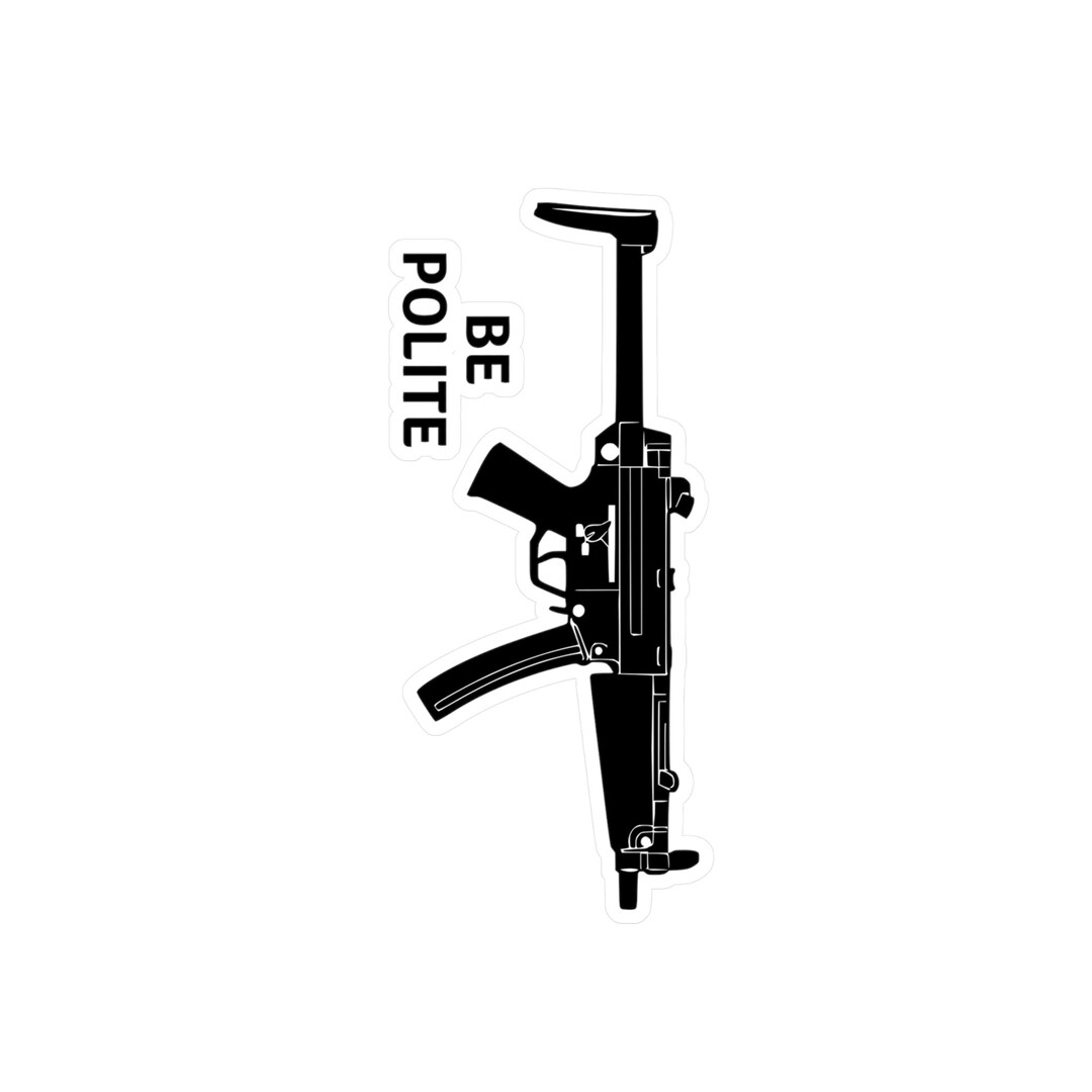 MP5 Be Polite Kiss-cut Vinyl Decals - Etsy
