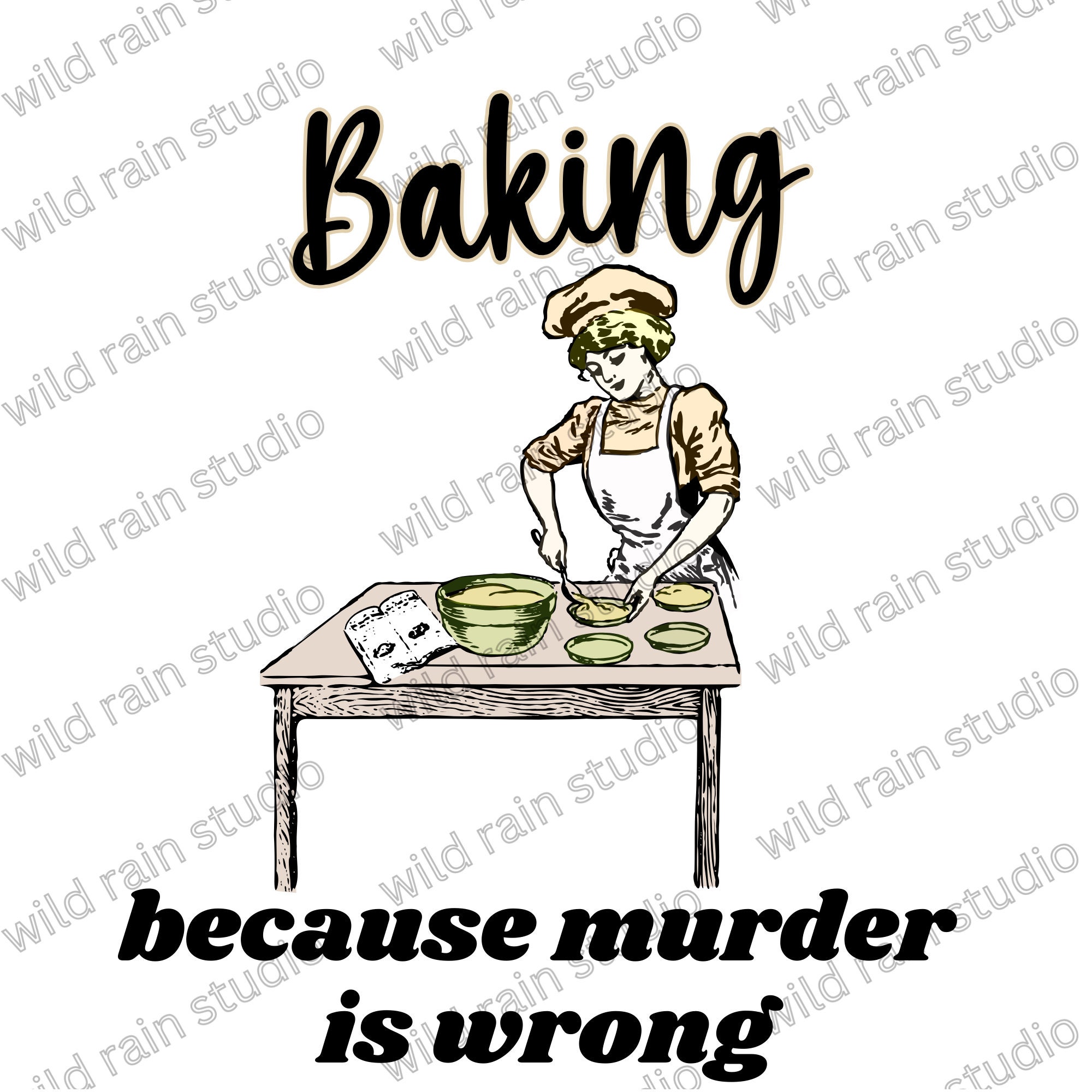 Baking Because Murder is Wrong PNG, Trendy Vintage, Funny Retro Design ...