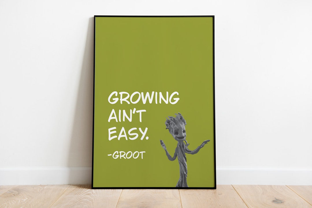 Growing Ain't Easy Groot Quote Wall Art Digital Download Guardians of ...