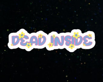Dead Inside Vinyl Sticker - Etsy