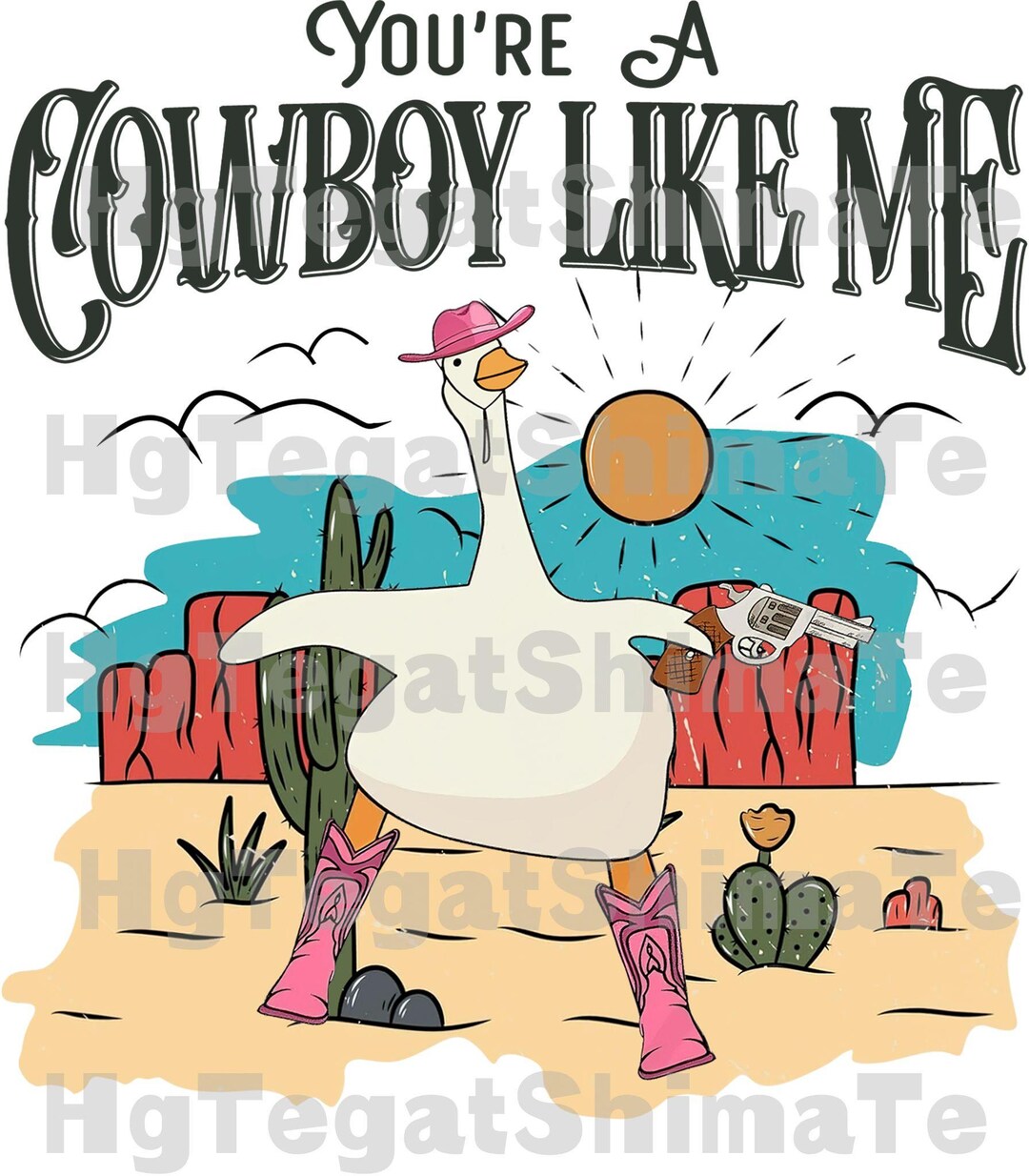 You’re A Cowboy Like Me Goose PNG, Funny Cowboy Goose Clipart, Country ...