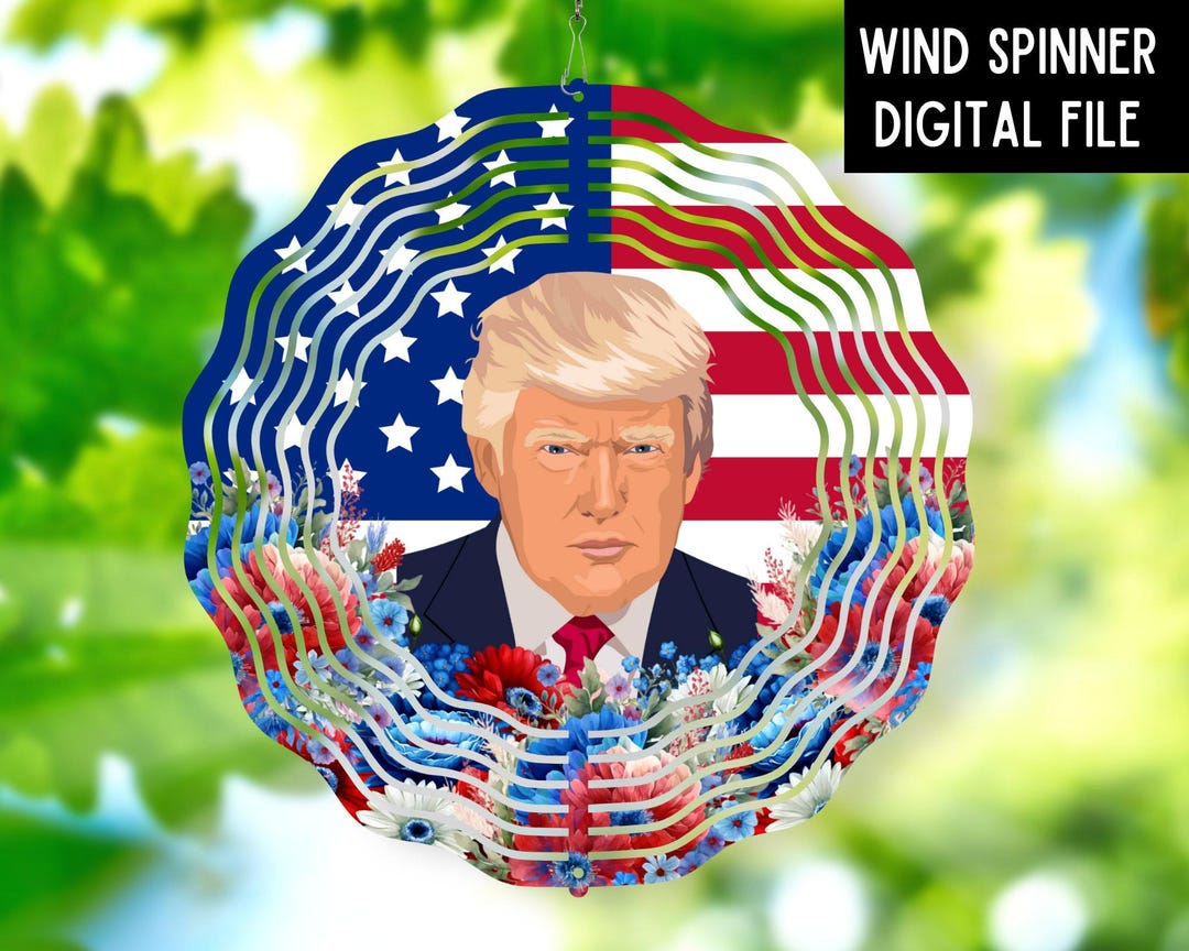 TRUMP Sublimation PNG Trump Design Sublimation Wind Spinner Windspinner ...