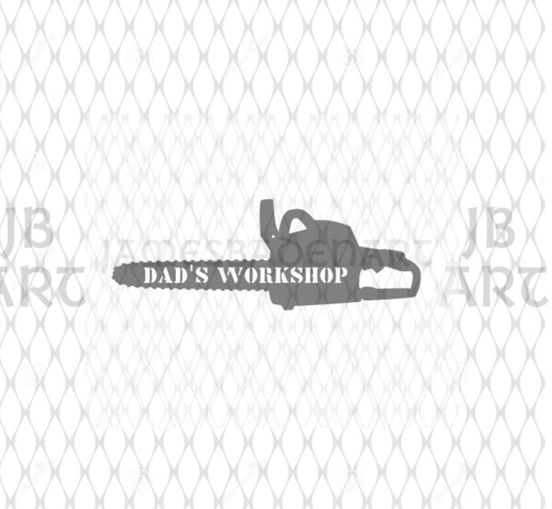 Dads Workshop Chainsaw SVG DXF Cut File for Cnc Plasma Cutting, Routing ...