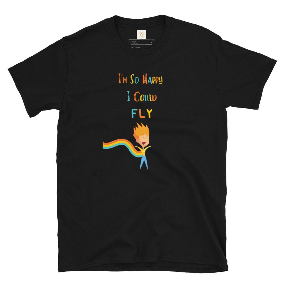 I'm so Happy I Could Fly Short-sleeve Unisex T-shirt - Etsy