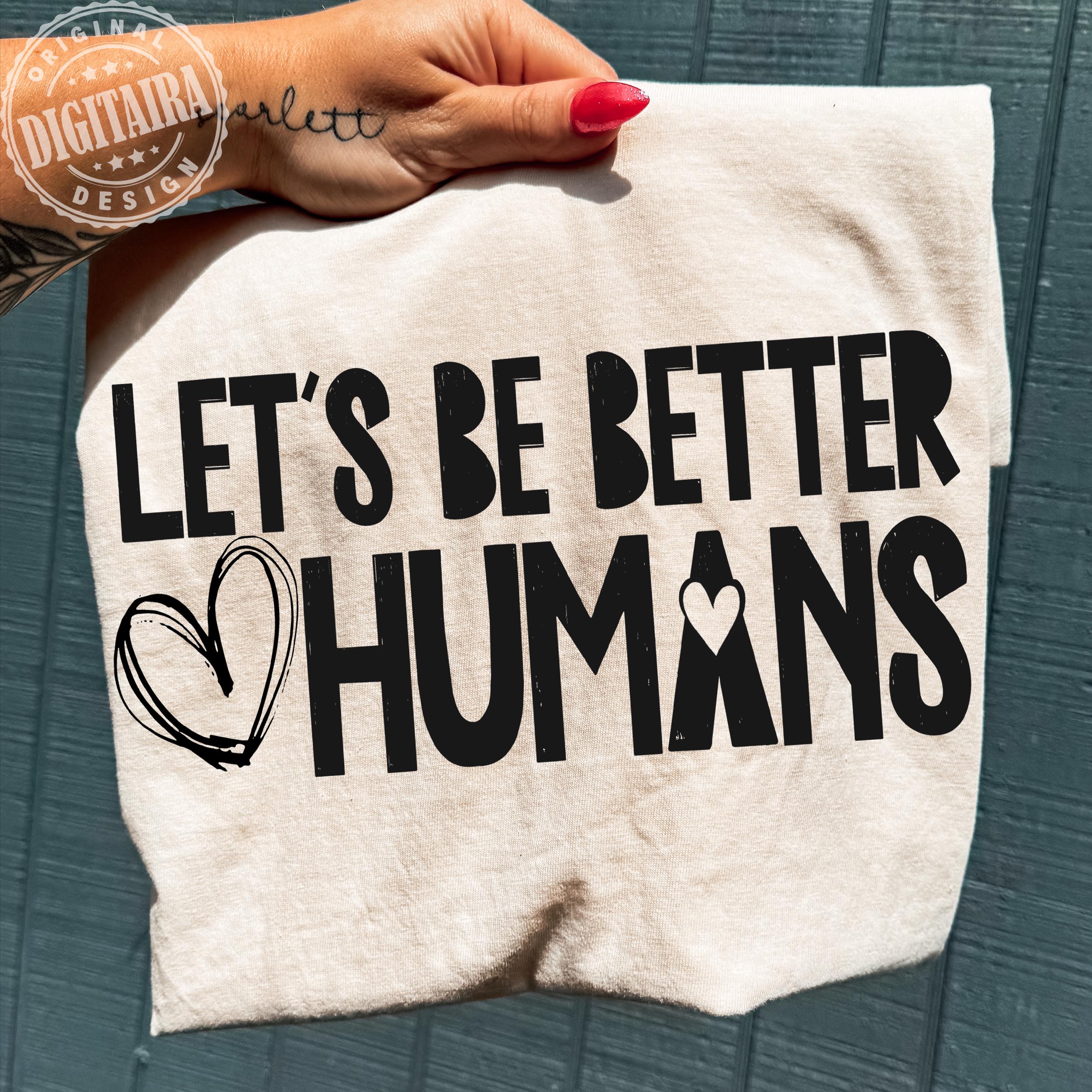 Let's Be Better Humans PNG, Aesthetic Positivity Design, Kindness ...