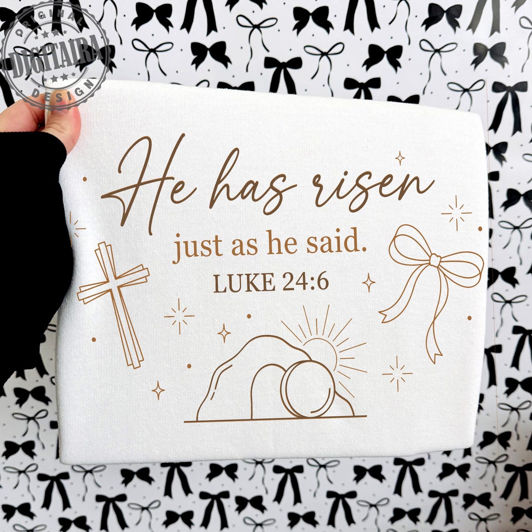 He Has Risen Svg Png, Luke 24:6 Png, Easter Christian Svg Png, Easter ...