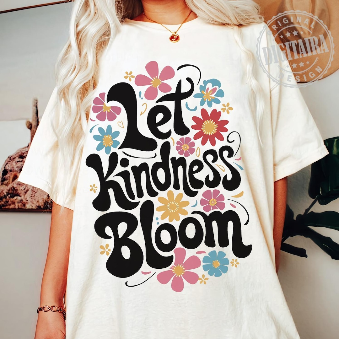 Let Kindness Bloom Png,kindness Png,inspirational Png,inspirational ...