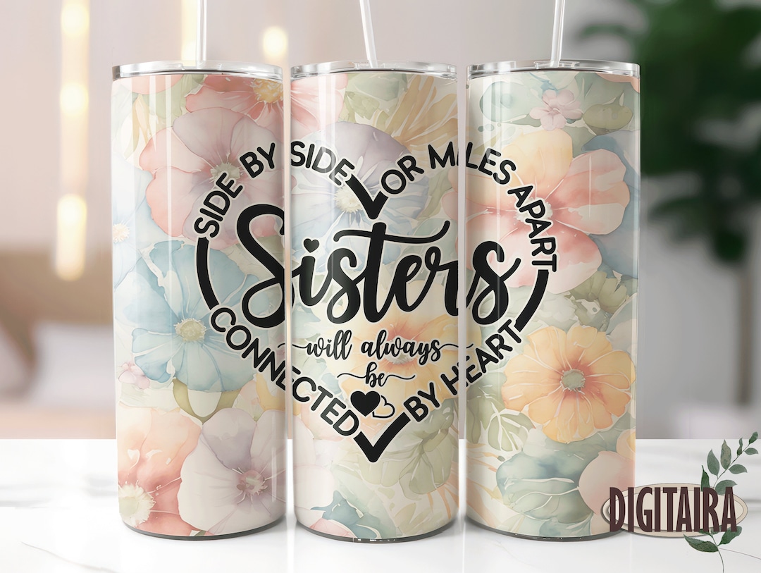 Floral Sisters Tumbler Design, Sister PNG Sublimation Designs Downloads ...