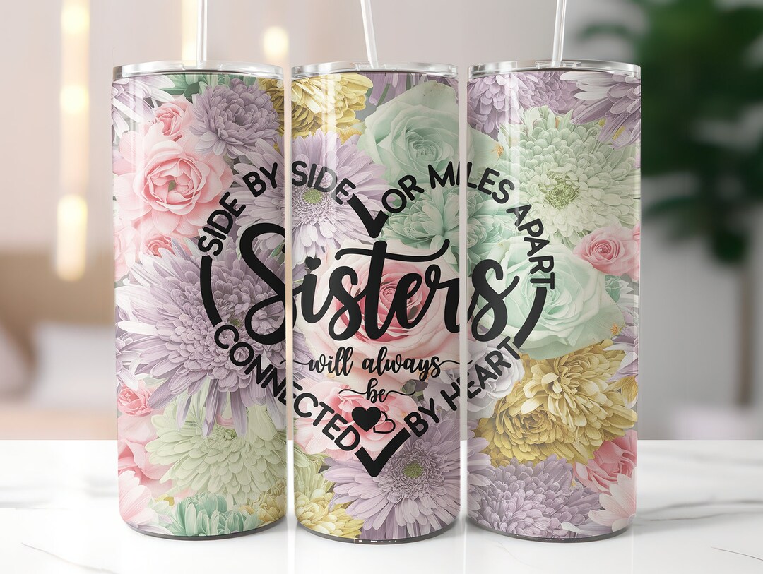 Floral Sisters Tumbler Design, Sister PNG Sublimation Designs Downloads ...