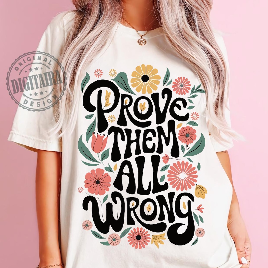 Prove Them All Wrong Png-inspirational Sublimation,affirmation Png ...