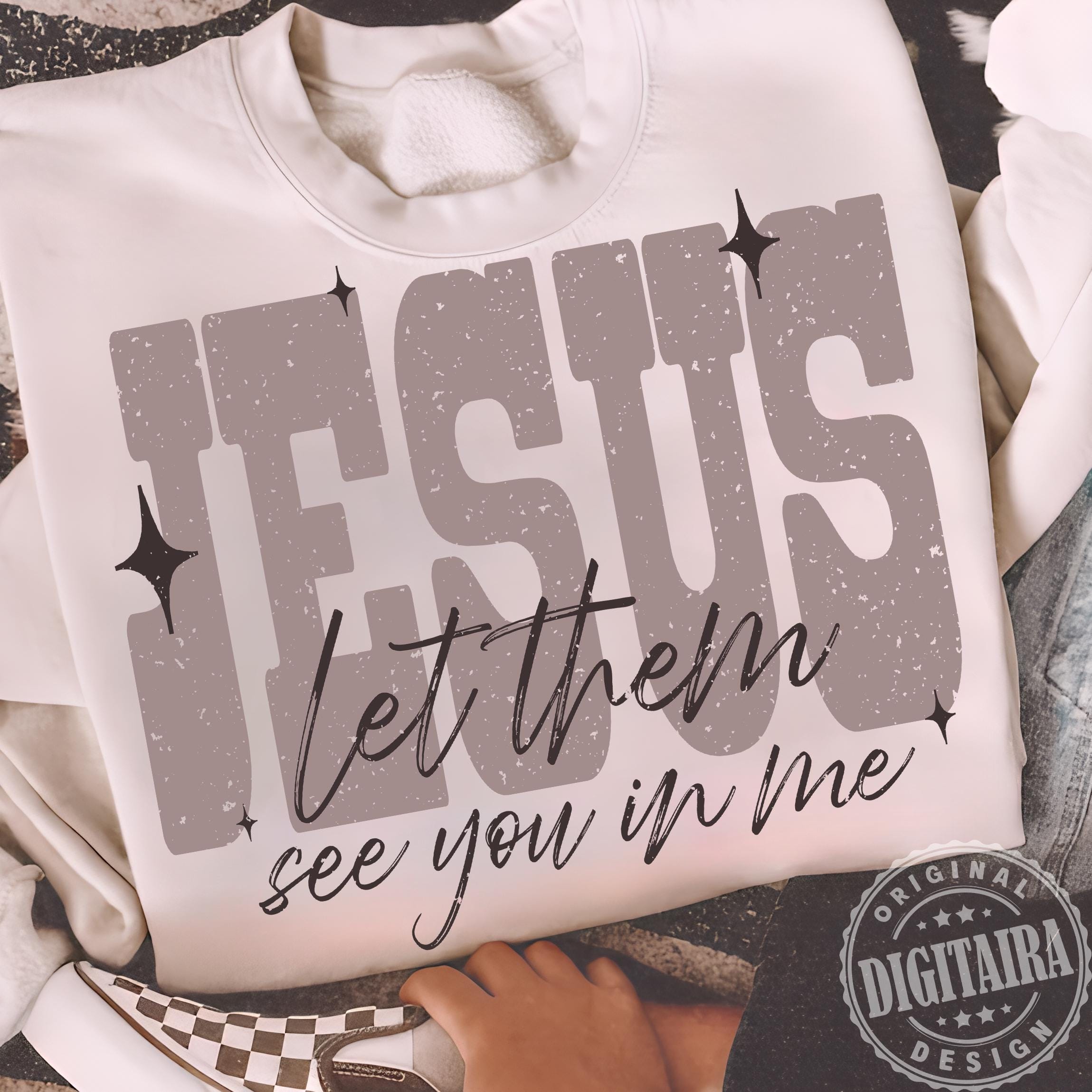 Jesus Png, Jesus Let Them See You in Me Png, Christian Shirt Png, Bible ...