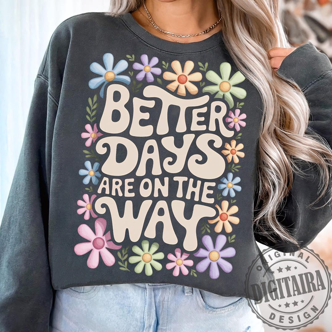 Better Days Are on the Way Png, Mental Health Png, Boho Floral Hippie ...