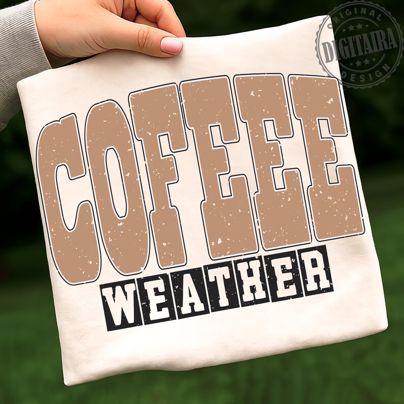 Coffee Weather PNG Coffee Season Png, Coffee Life College Png Sweater ...
