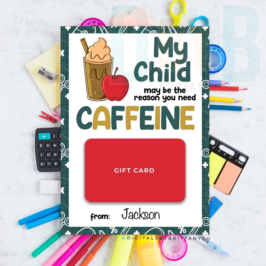 My Child May Be the Reason You Need Caffeine Gift Card Holder for ...