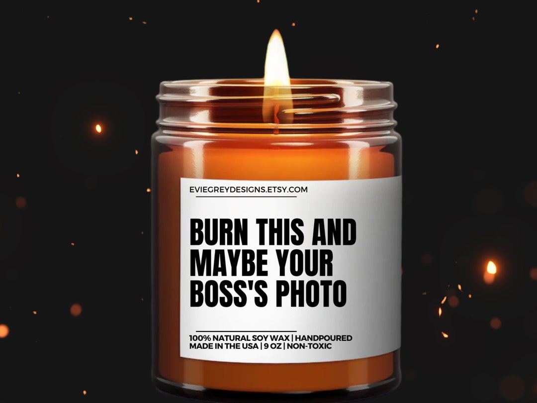 Burn This and Maybe Your Boss's Photo Candle Sarcastic - Etsy
