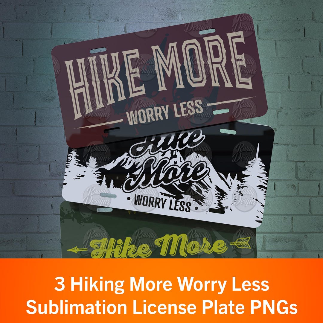 Hike More Worry Less Sublimation License Plate Designs • Hike Car Tag ...