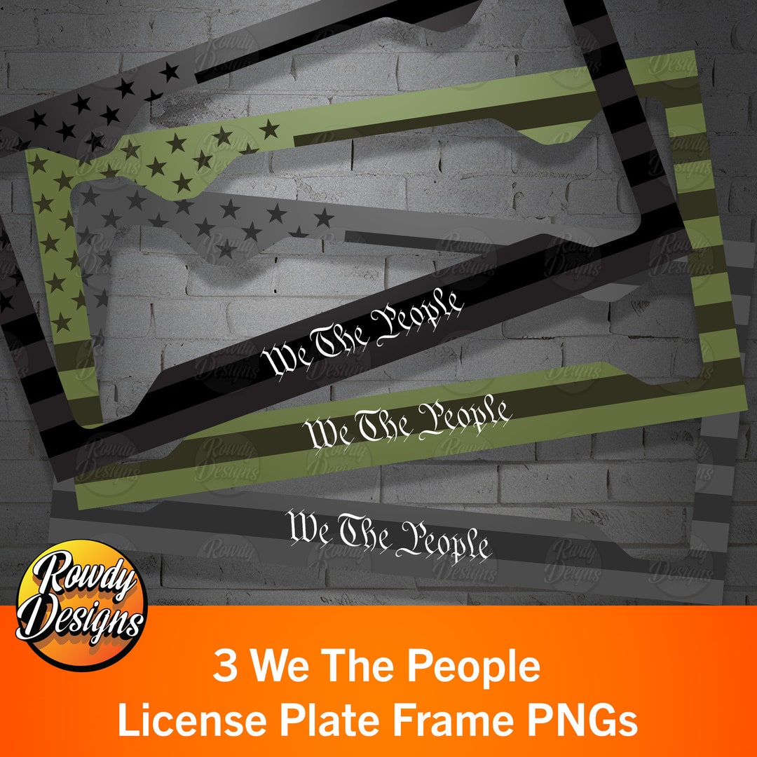 Tactical We the People License Plate Frame, Three High-quality PNG ...