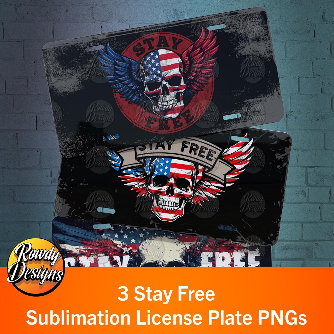 Stay Free Sublimation License Plate Pngs, License Plate Wrap, Car Decor ...
