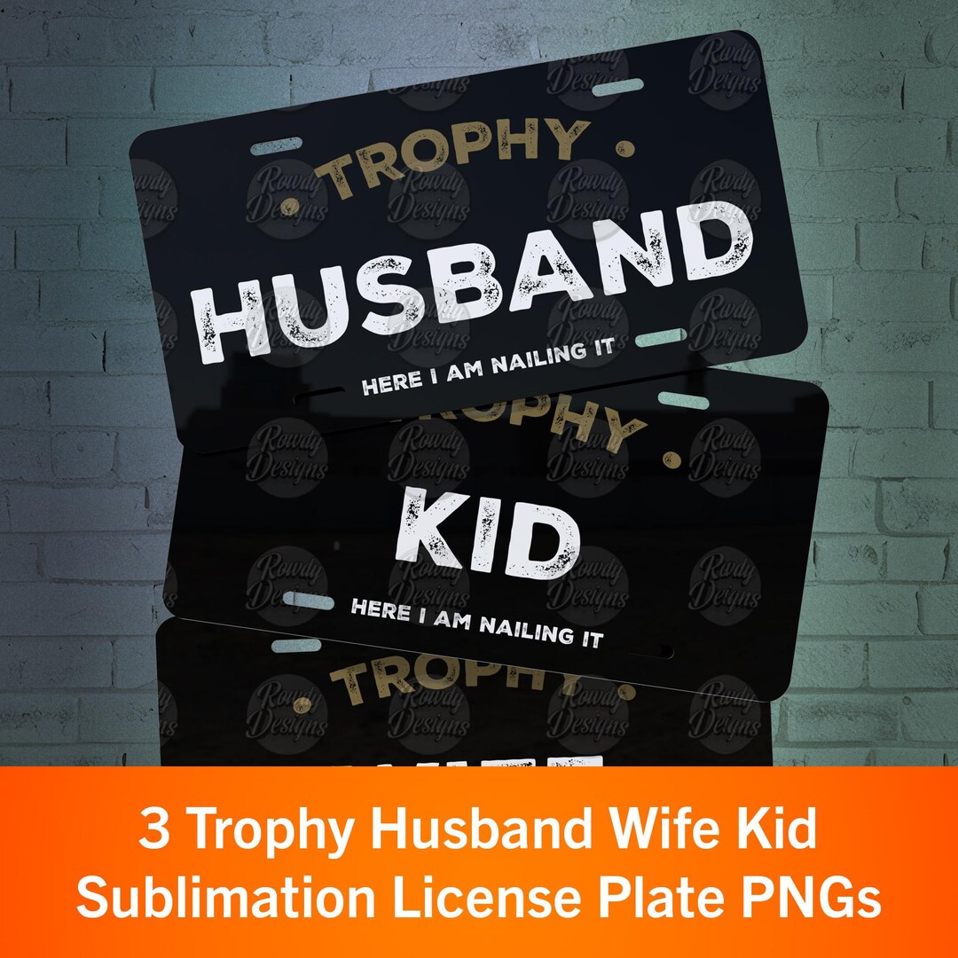 Trophy Husband Wife Kid Sublimation License Plate Designs • Family Car ...