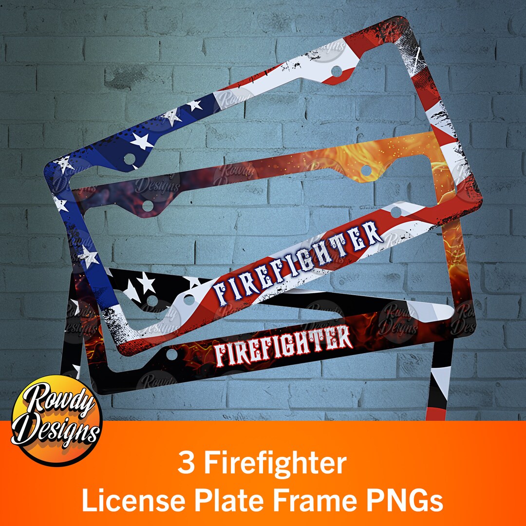 Firefighter License Plate Frame PNG Designs (digital Download) - Etsy