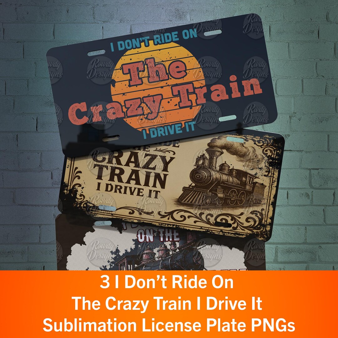 Funny "crazy Train" License Plate Design: Sarcastic Car Tag (digital ...