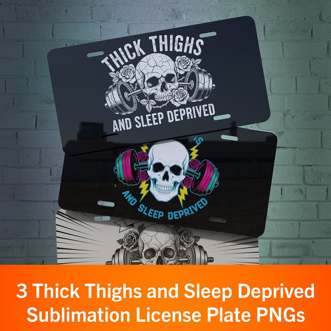 Thick Thighs and Sleep Deprived Sublimation License Plate Design: Gym ...