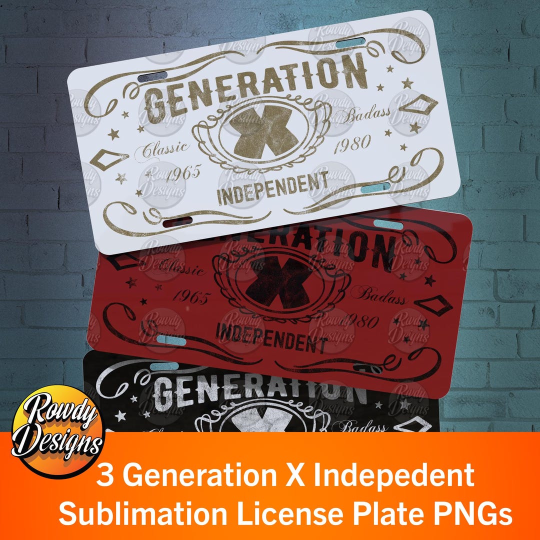 Generation X License Plate PNG: Independent Designs (digital Download ...