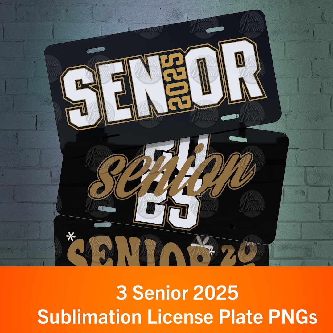 Senior 2025 Sublimation License Plate Designs • 2025 Car Tag • Three ...