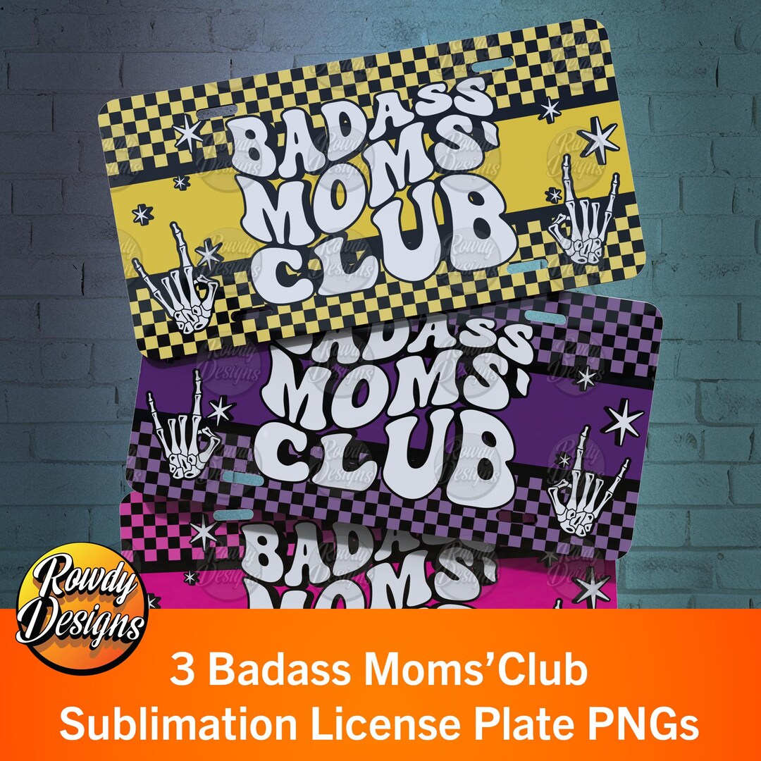 Badass Moms Club License Plate Pngs: Sublimation Designs (digital ...