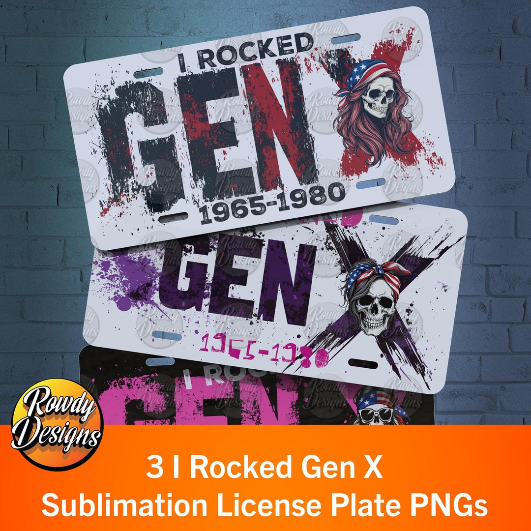 I Rocked Gen X License Plate Pngs: Sublimation Designs (digital ...