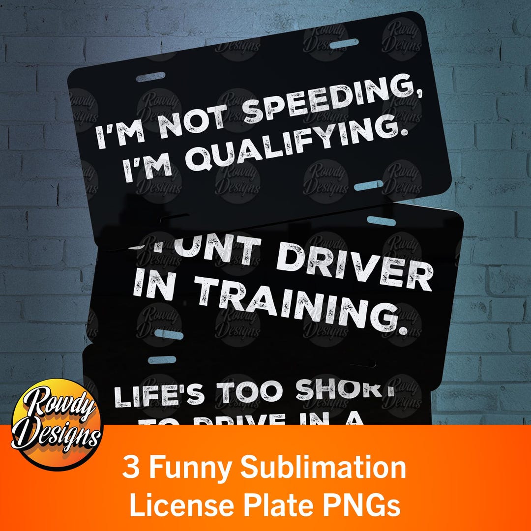 Humor Sublimation License Plate • Humor Gift • Three High-quality PNG ...