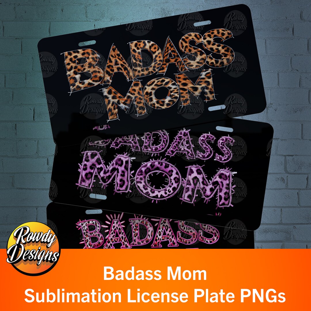 Badass Mom Sublimation License Plate Pngs License Plate Wrap Car Decor Rooster Decor Car Tag