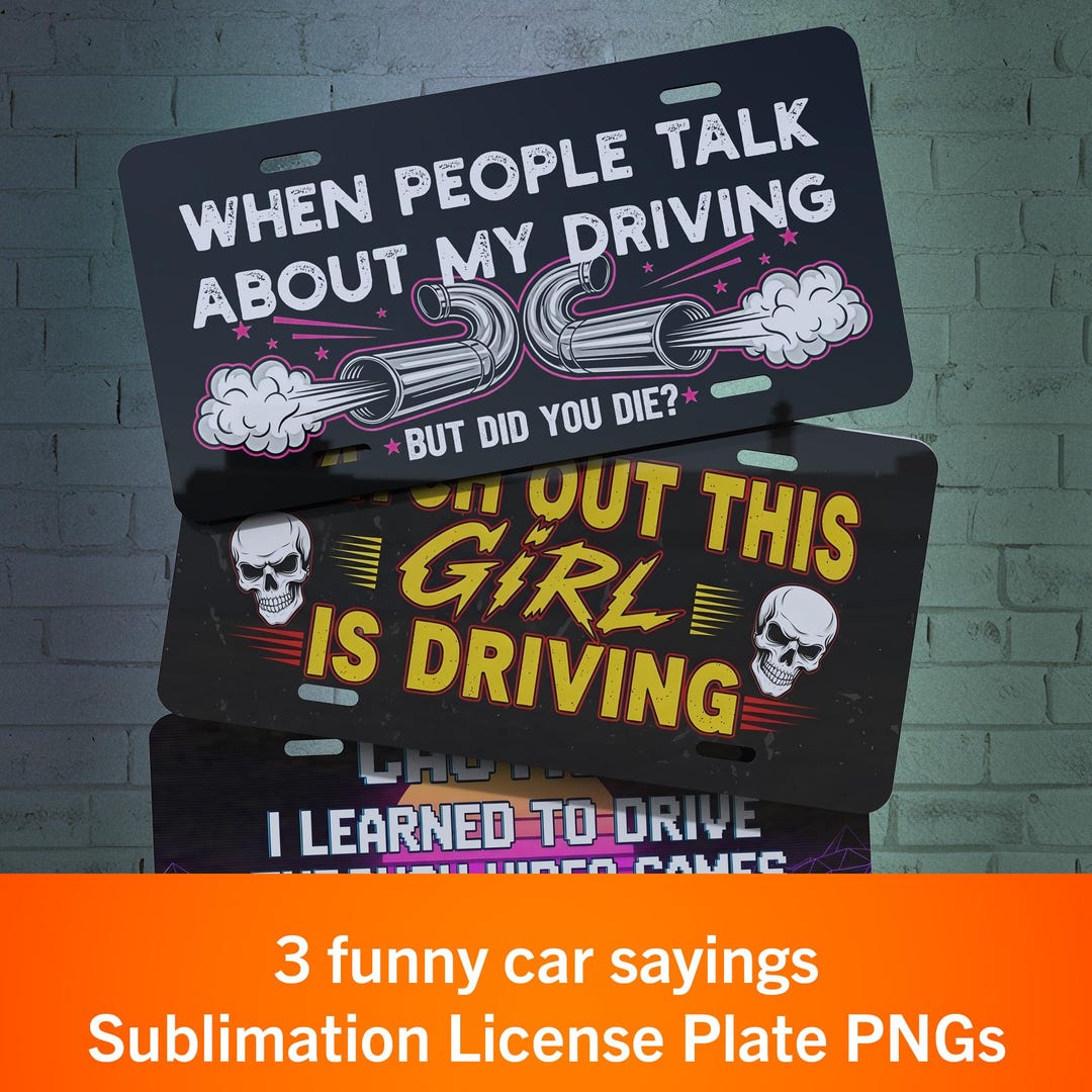 Funny Car Sayings Sublimation License Plate Designs: 3 PNG Sublimation ...