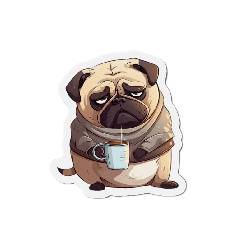 Mondays Tired Pug With Coffee Die-cut Magnets - Etsy