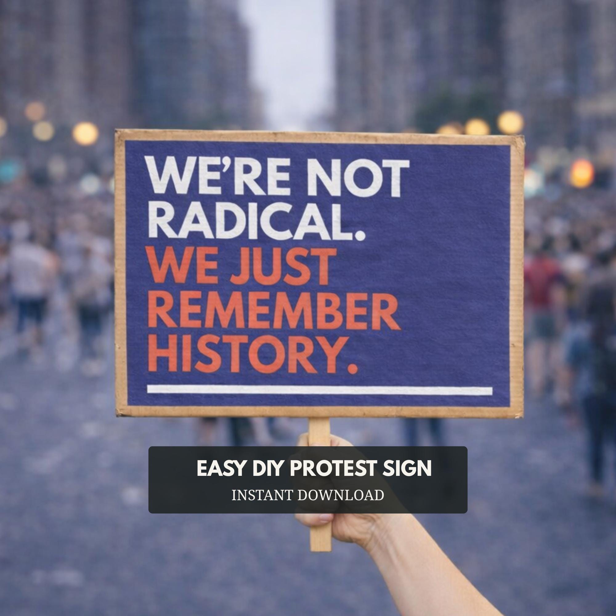 We Are Not Radical, We Just Remember History Protest Sign Digital ...