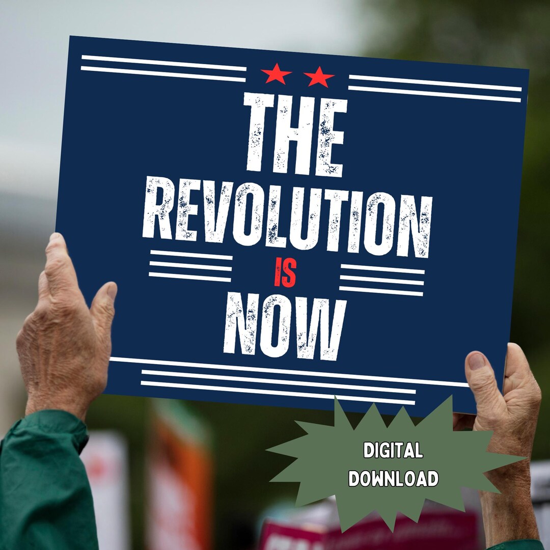 The Revolution is Now - Instant Printable Political Protest Sign, Pro ...