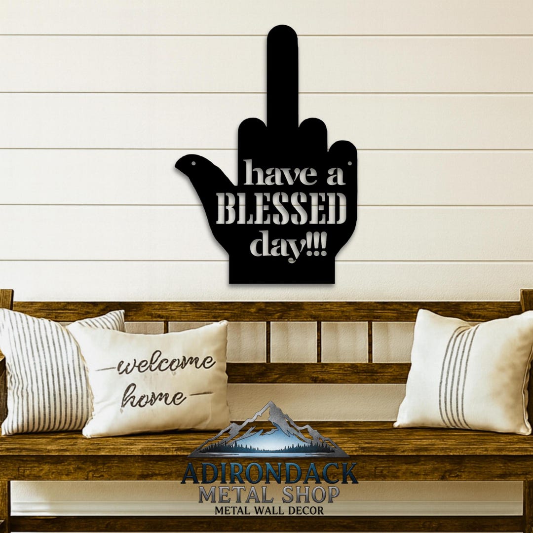 Spring Decor Have a Blessed Day Metal Middle Finger Bigfoot – Funny and ...
