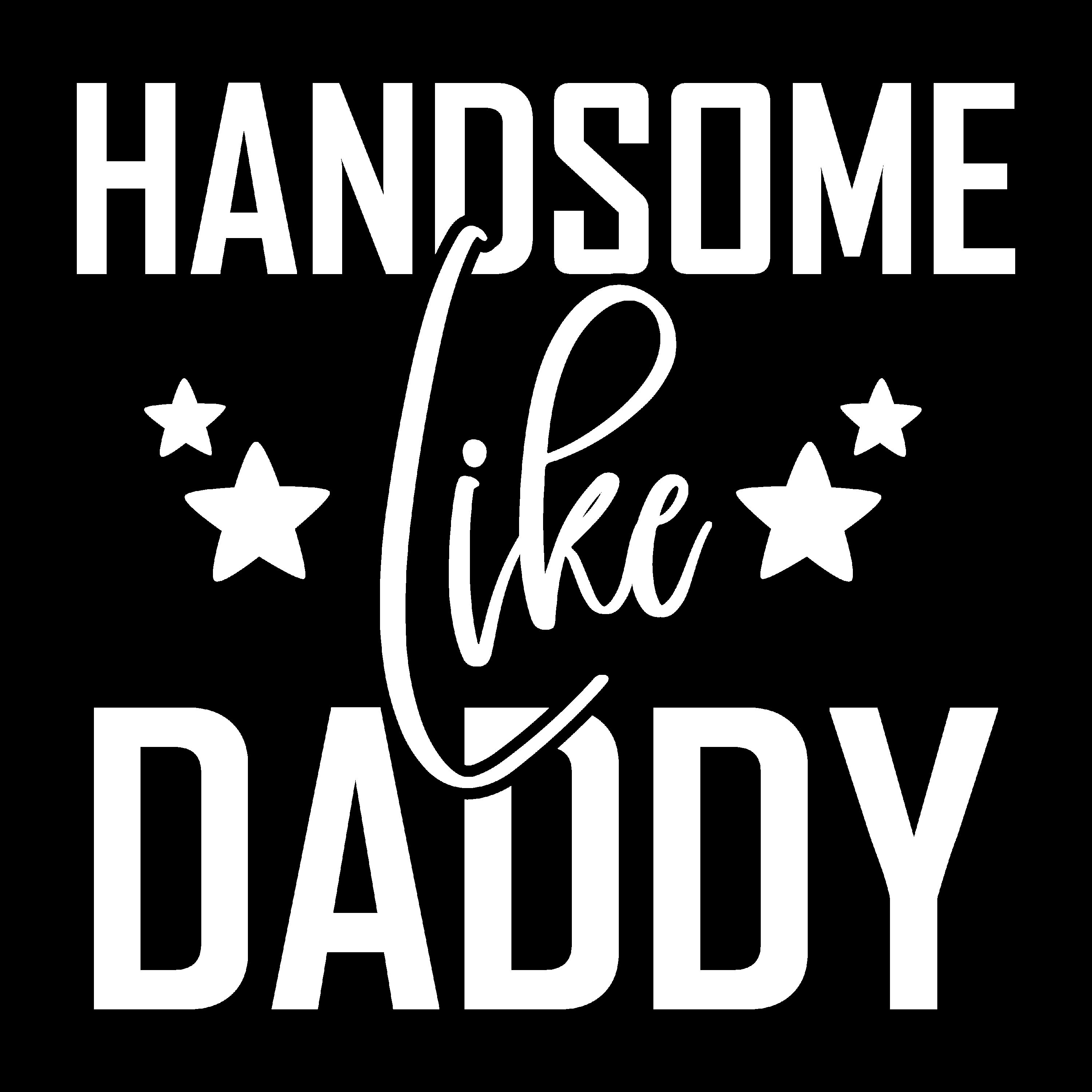 Handsome Like Daddy SVG Cut File Commercial Use Instant - Etsy