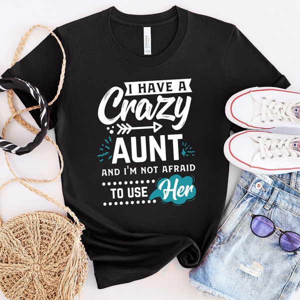 I Have Crazy Aunts And Im Not Afraid To Use Them Svg Etsy