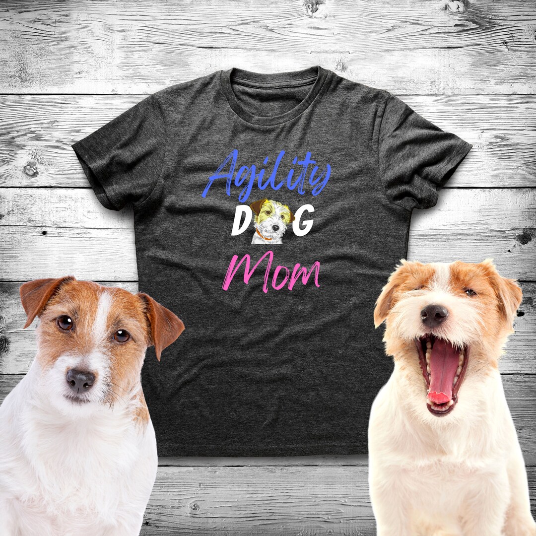 Dog Mom Agility Shirt – Jack Russell Agility Gift for Dog Trainers ...