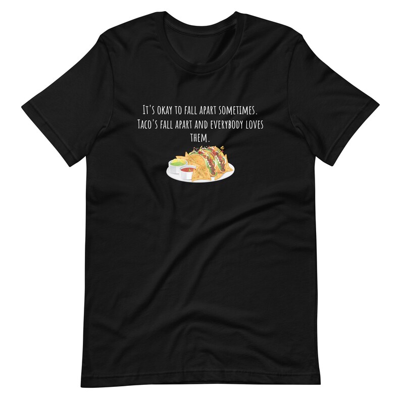 Tacos Fall Apart Shirts With Sayings Taco Tuesday Mental Health Humor ...