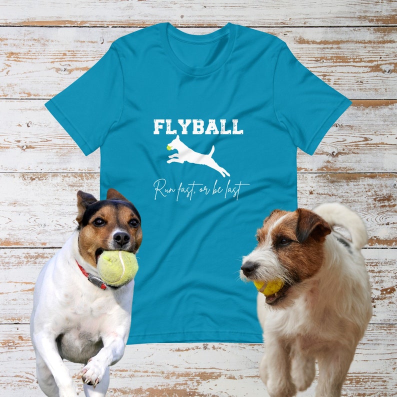 Flyball Dog Shirt – Jack Russell Run Fast or Be Last Tee – Dog Sport ...
