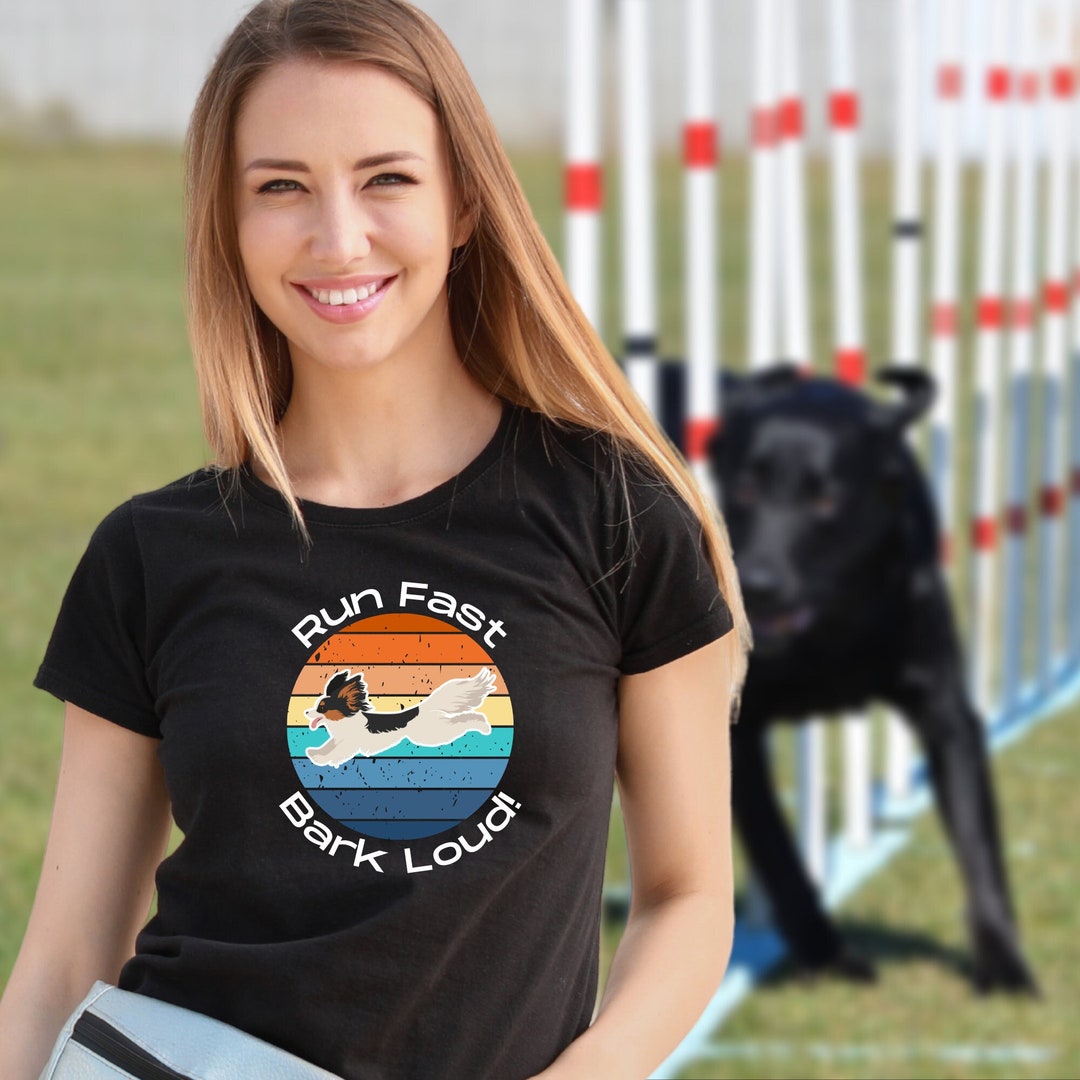Fast and Loud Papillon Agility Trial Clean Run Shirt for Papillon Lover ...