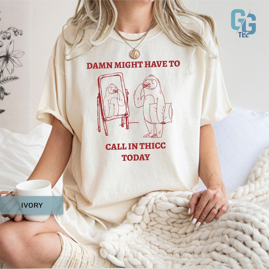 Funny Meme Shirt Meme Gifts Damn Have to Gift for Women Sleepy Sloths ...