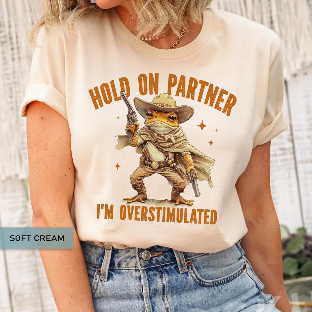 Hold on Partner I'm Overstimulated T-shirt, Frog Shirt, Unisex Graphic ...