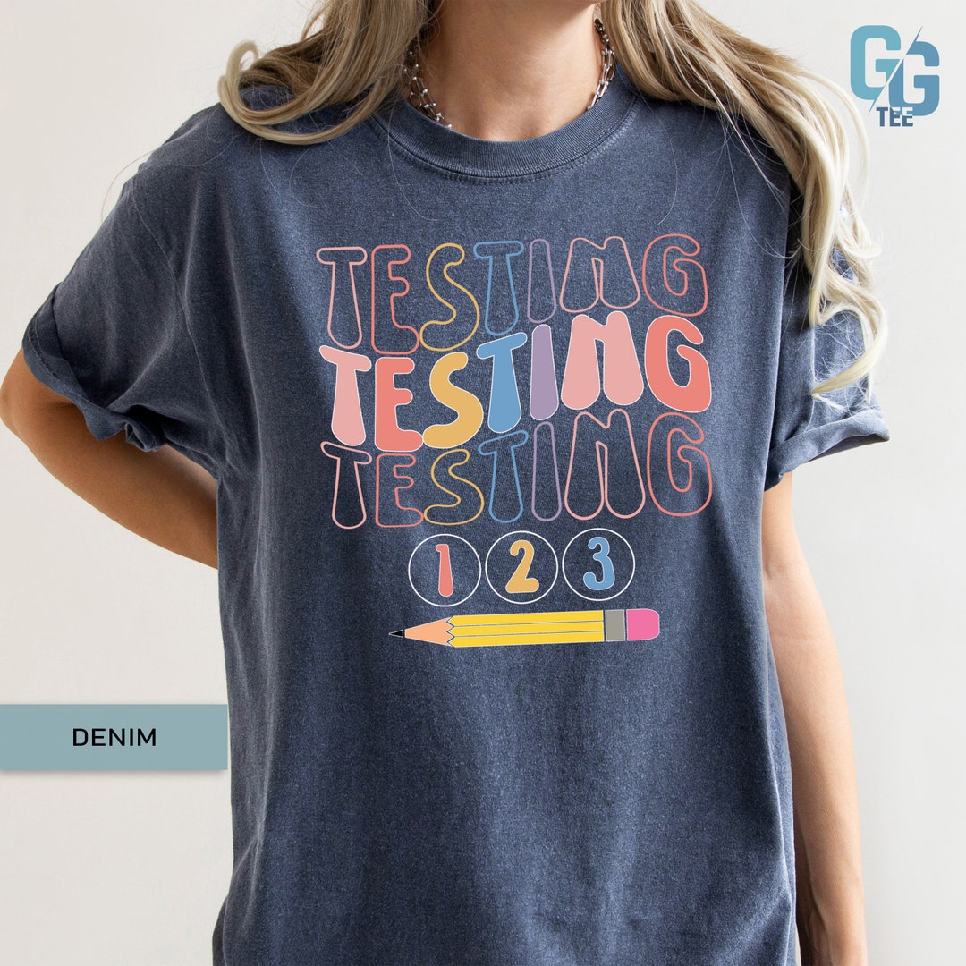 Testing Shirt, Test Day Graphic T-shirt, Teacher Shirt, Funny Testing ...