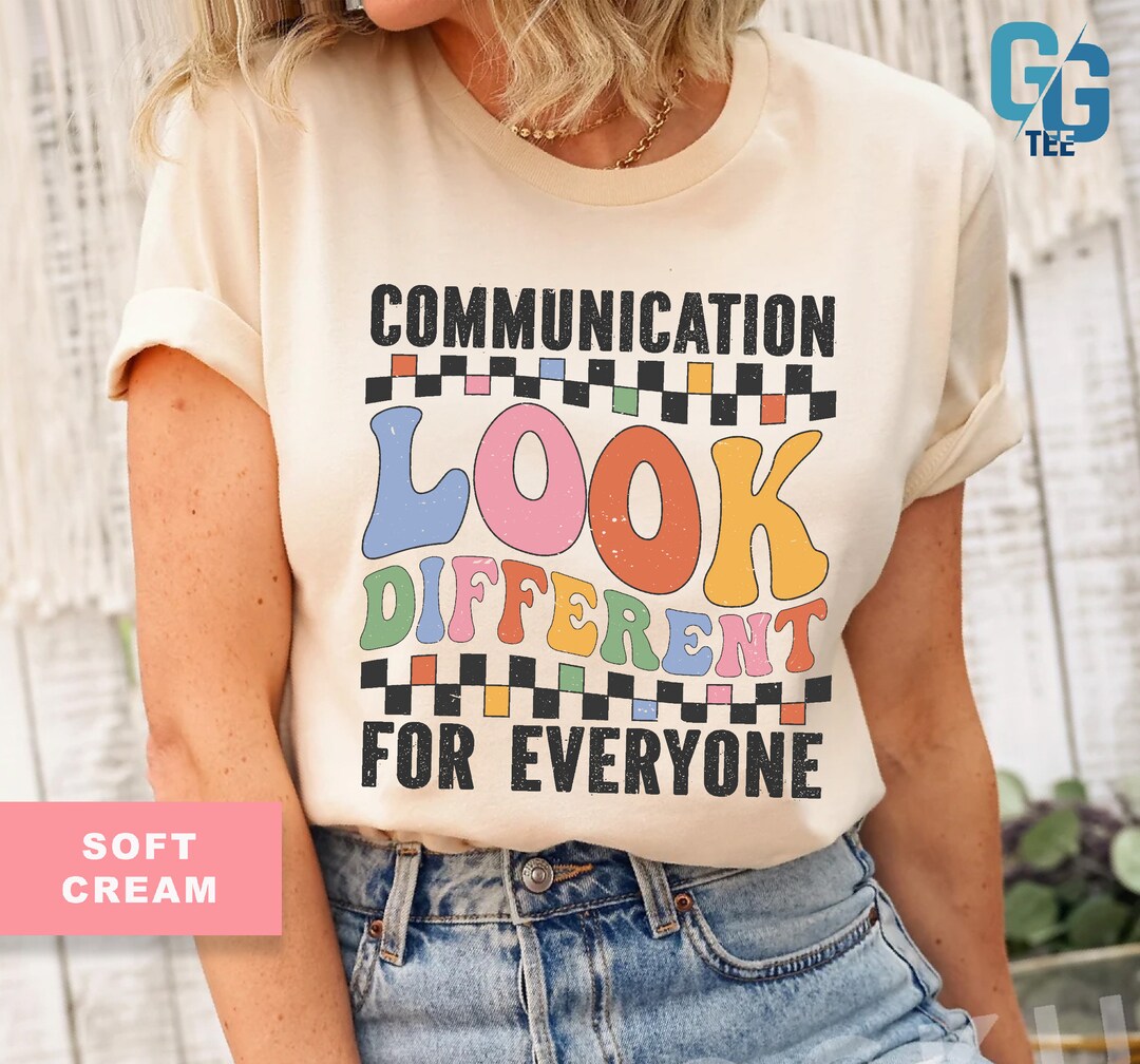 Communication Looks Different for Everyone Shirt, Speech Therapy and ...