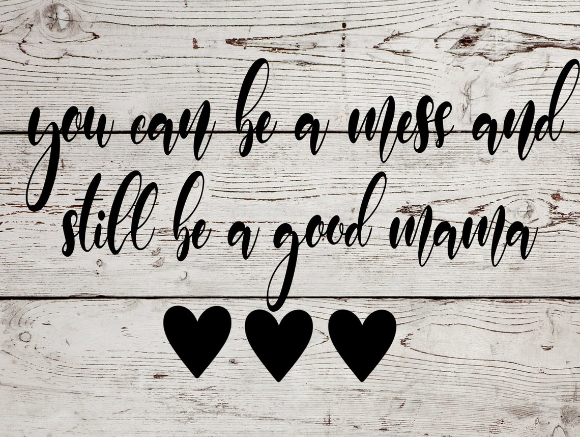 Mess and A Good MAMA Png Digital Download - Etsy