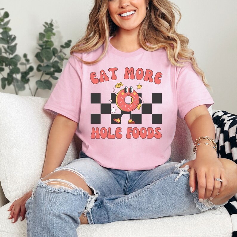 Eat More Hole Foods Shirt, Retro Donut Sweatshirt, Cute Doughnut Day ...